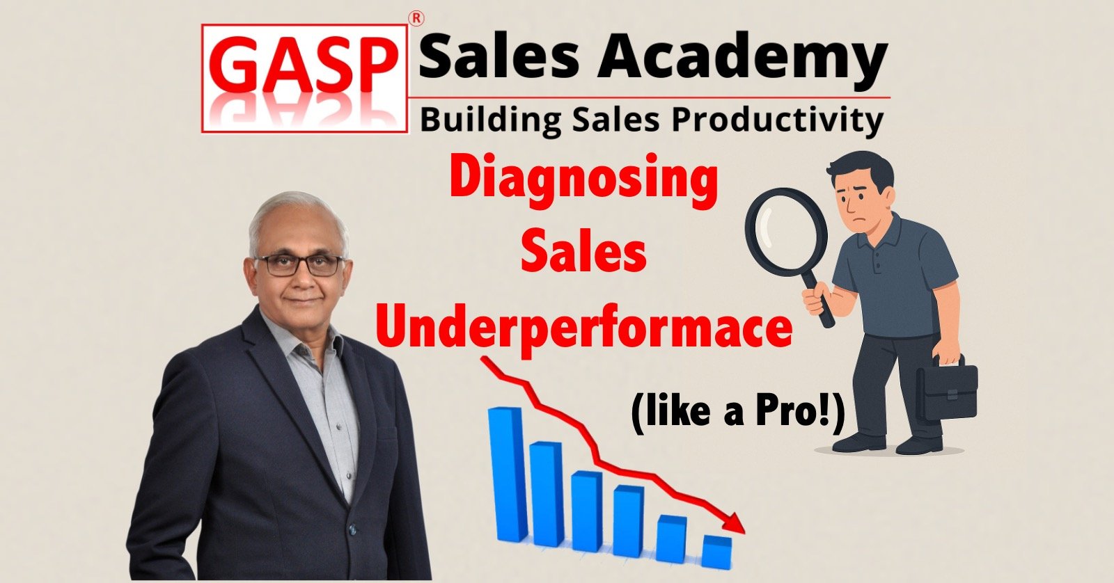 Diagnosing Sales Underperformance - like a Pro ! - GASP Sales Academy